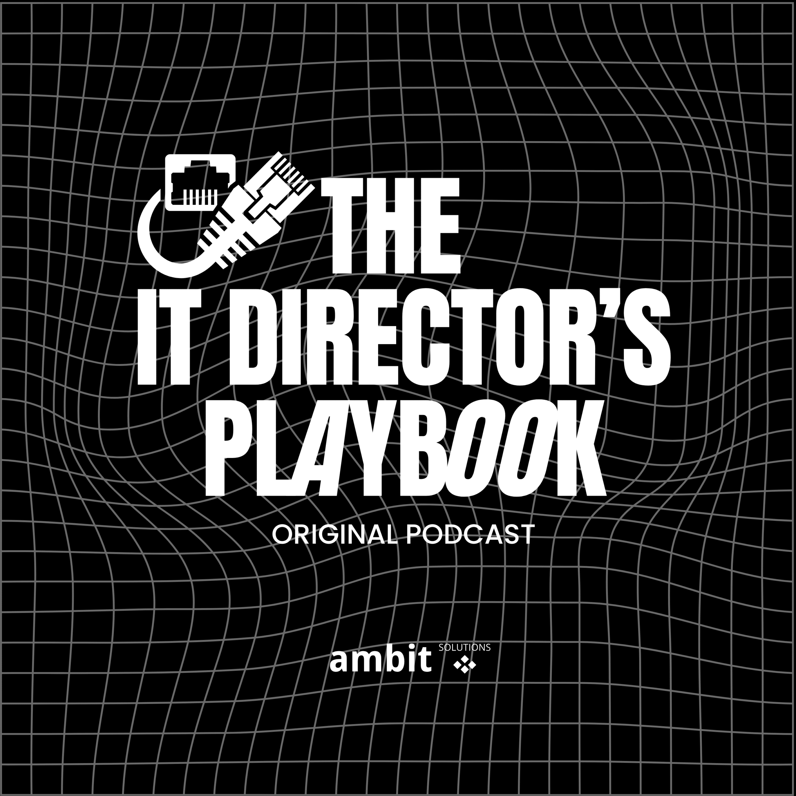 The IT Director's Playbook Podcast - Ambit Solutions